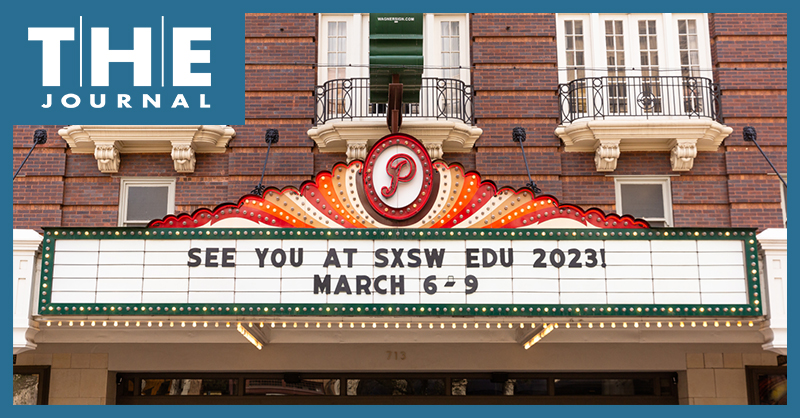 SXSW EDU Unveils First Half of Lineup for 2023; Emphases Include ...