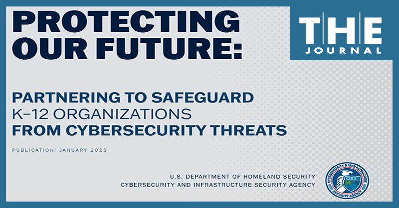 New CISA K-12 Cyber Report: Leaders – Not Just IT Staff – Must Be ...